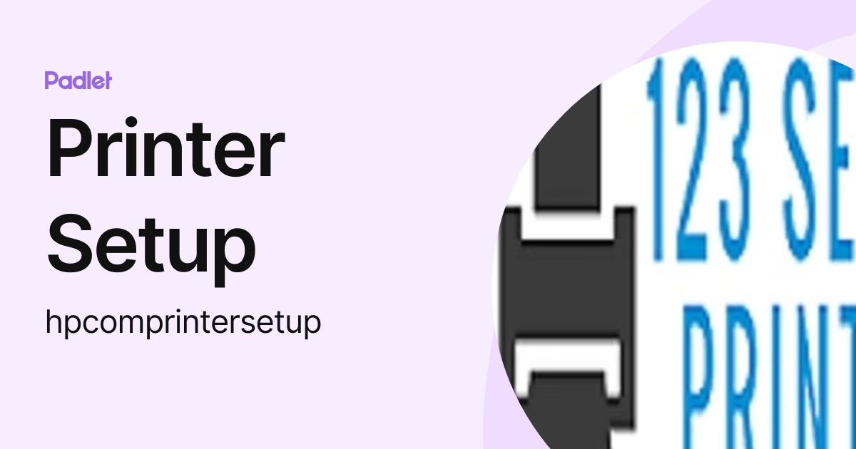 Printer Setup (hpcomprintersetup) profile | Padlet