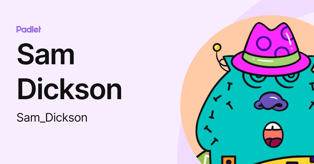 Sam Dickson (Sam_Dickson) profile | Padlet