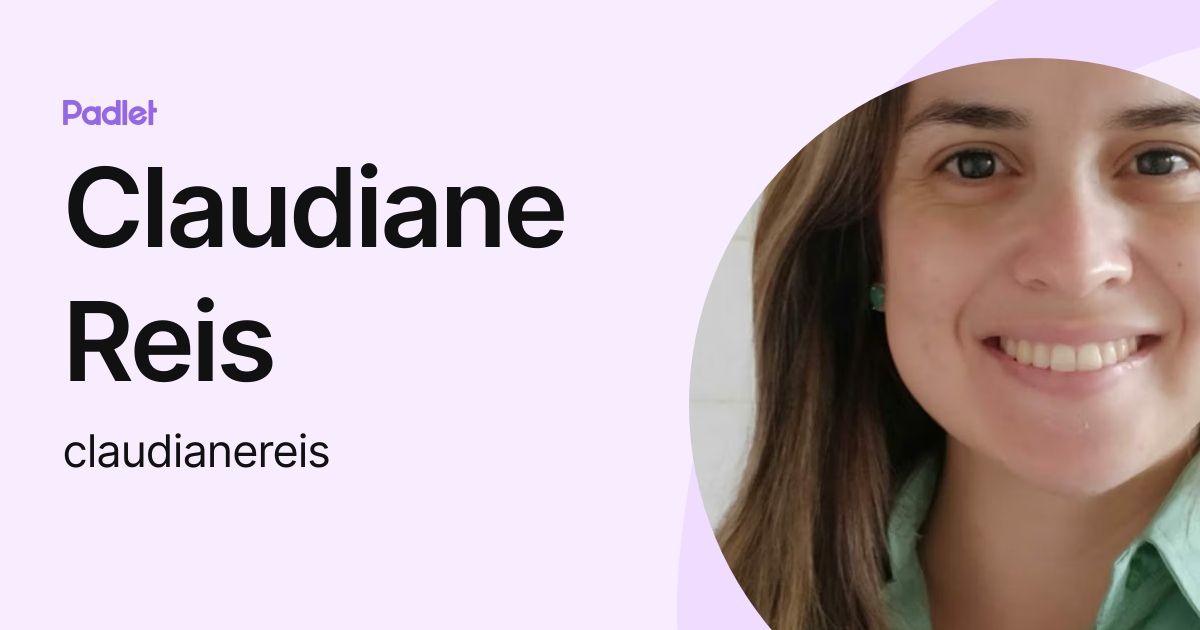 Claudiane Reis (claudianereis) profile | Padlet