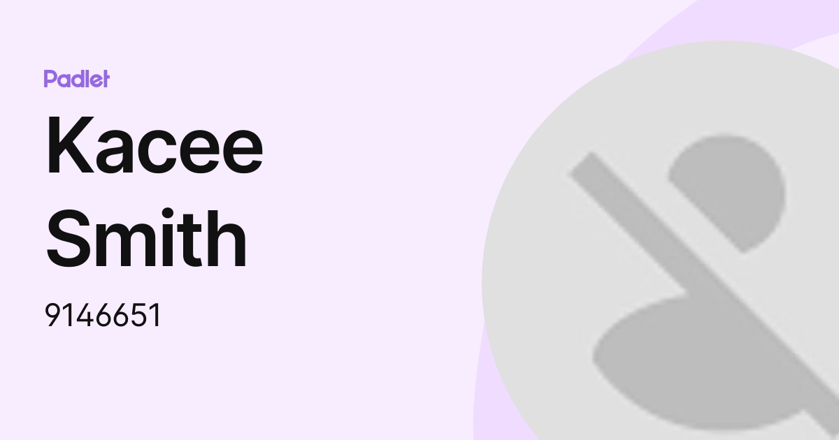 Kacee Smith (9146651) profile | Padlet