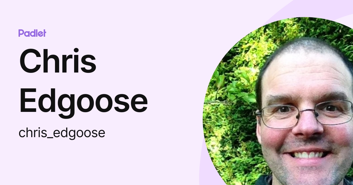 Chris Edgoose (chris_edgoose) profile | Padlet