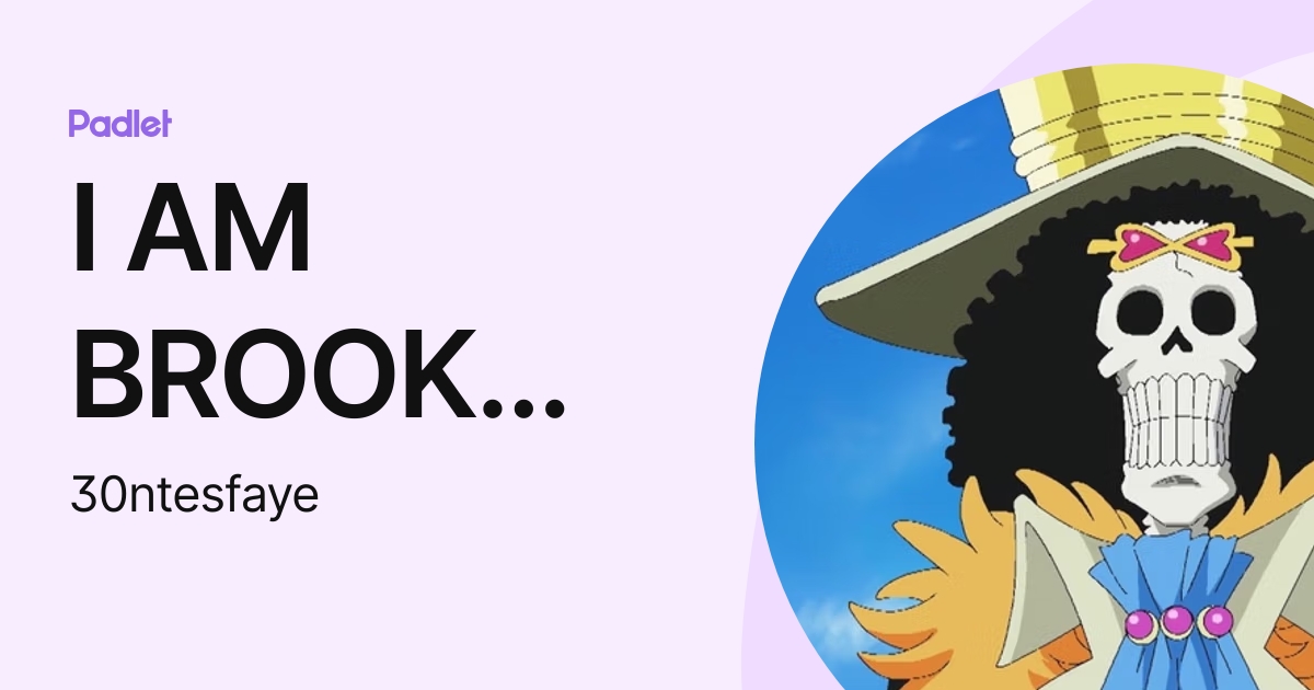 I AM BROOK YOHOHOHOHO! (30ntesfaye) profile | Padlet