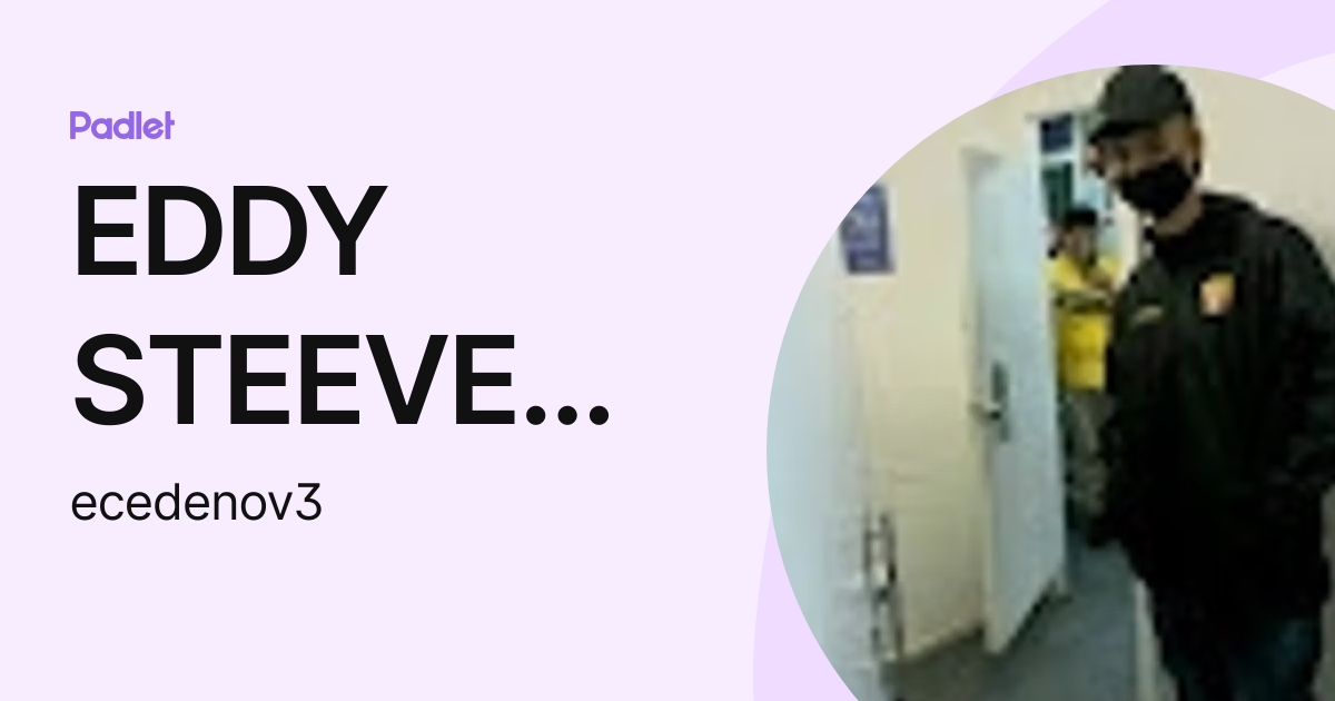 EDDY STEEVEN CEDENO VERA (ecedenov3) profile | Padlet