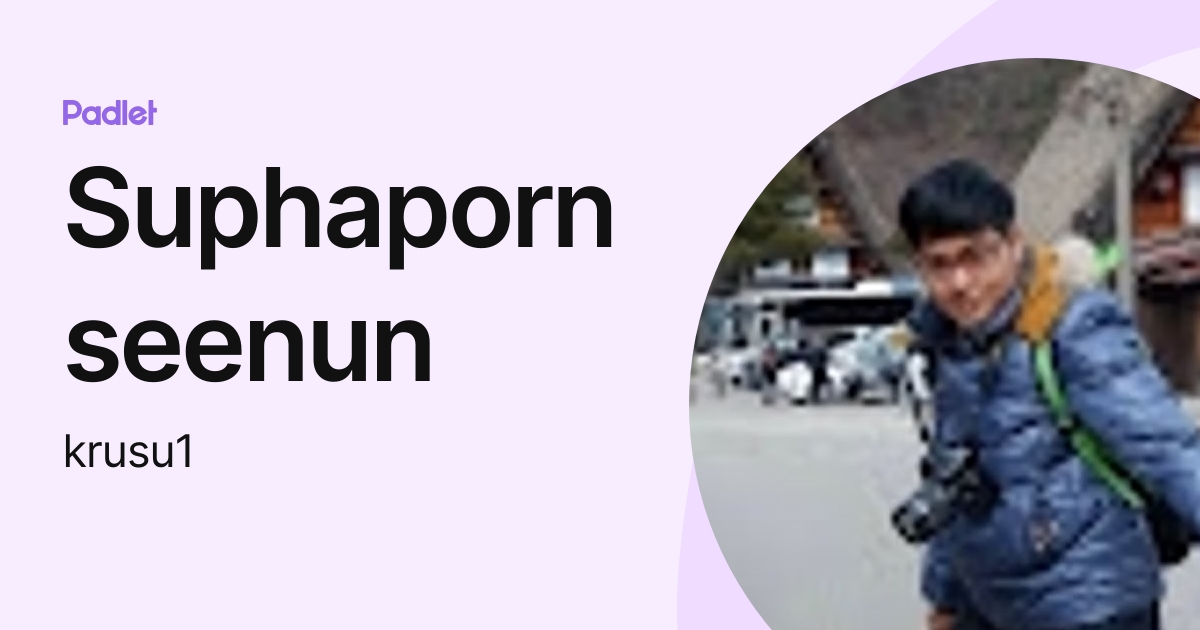 Suphaporn seenun (krusu1) profile | Padlet