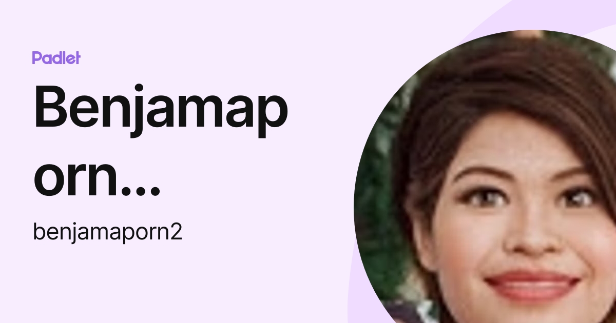 Benjamaporn Thianthong (benjamaporn2) profile | Padlet