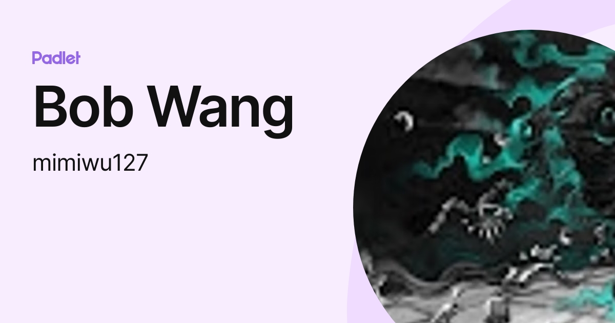 Bob Wang (mimiwu127) profile | Padlet