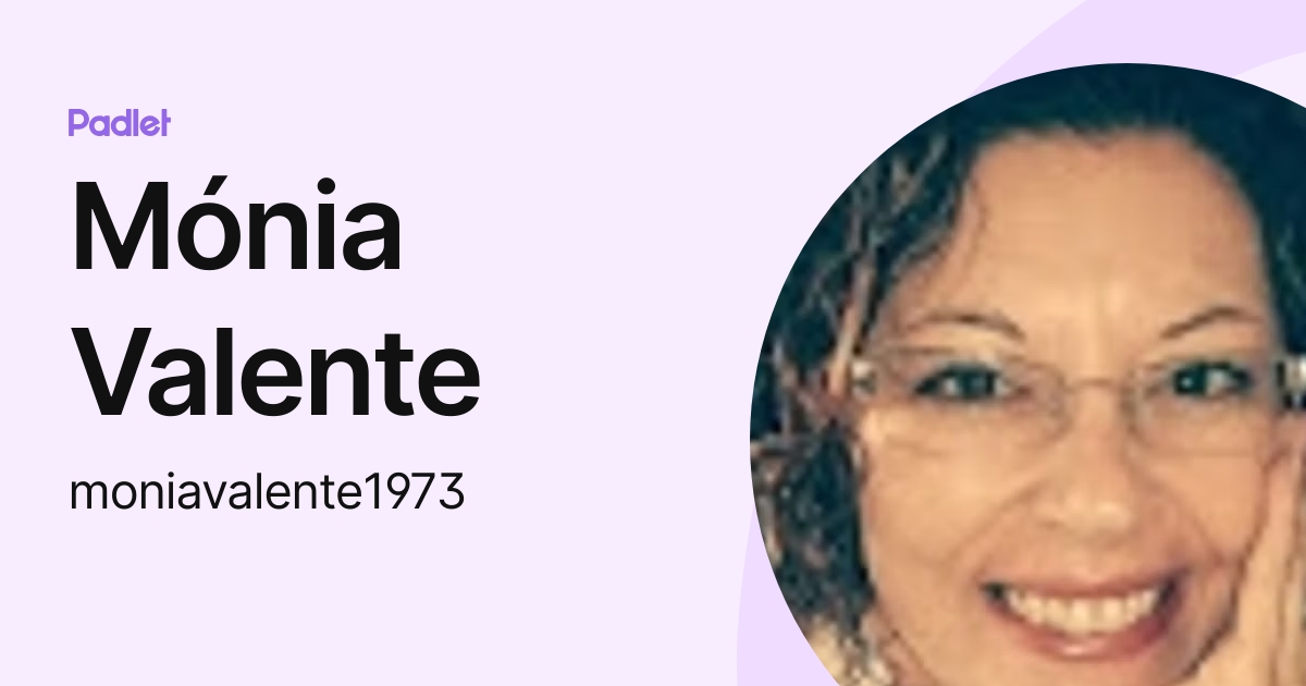 Mónia Valente (moniavalente1973) profile | Padlet