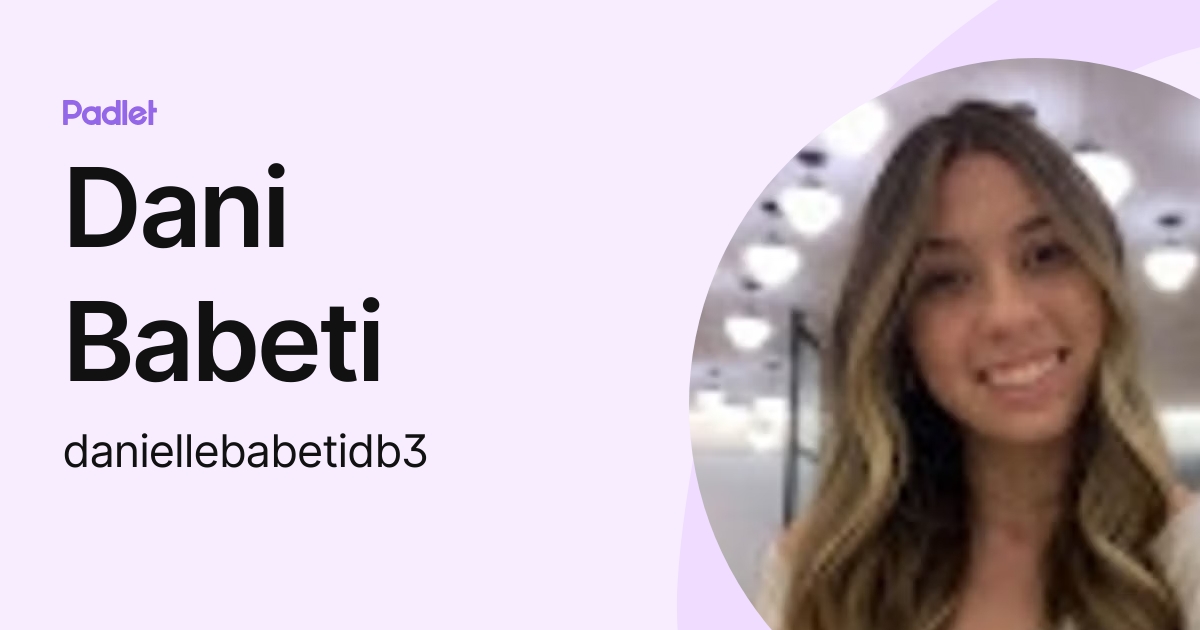Dani Babeti (daniellebabetidb3) profile | Padlet