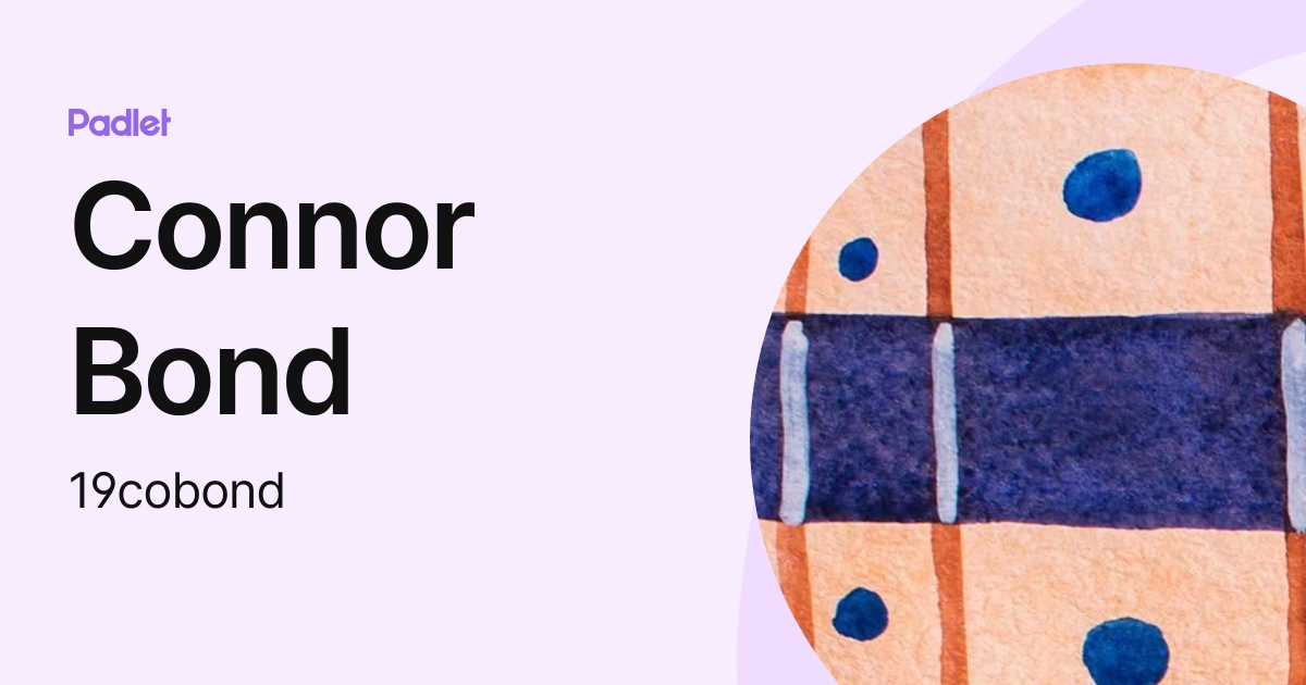 Connor Bond (19cobond) profile | Padlet