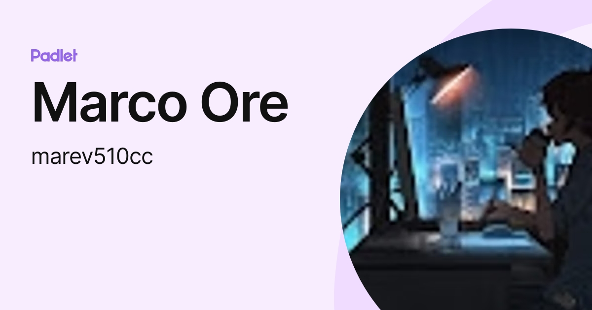 Marco Ore (marev510cc) profile | Padlet