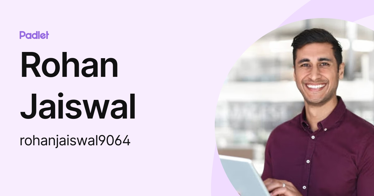 Rohan Jaiswal (rohanjaiswal9064) profile | Padlet