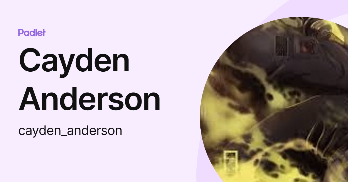 Cayden Anderson (cayden_anderson) profile | Padlet