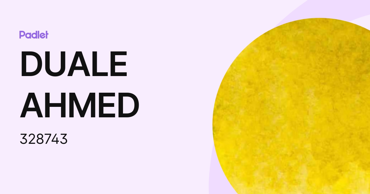 DUALE AHMED (328743) profile | Padlet