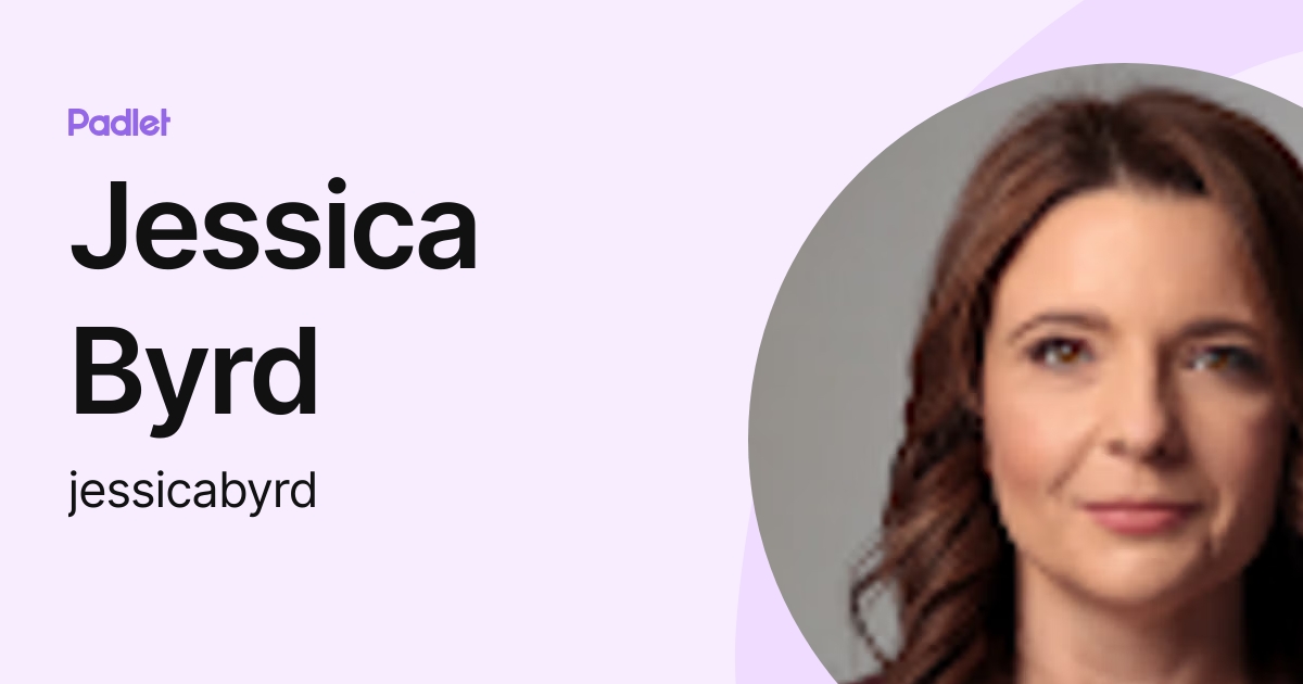 Jessica Byrd (jessicabyrd) profile | Padlet