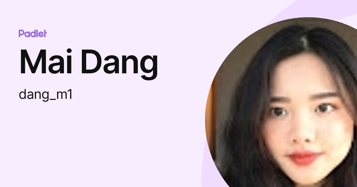 Mai Dang (dang_m1) profile | Padlet