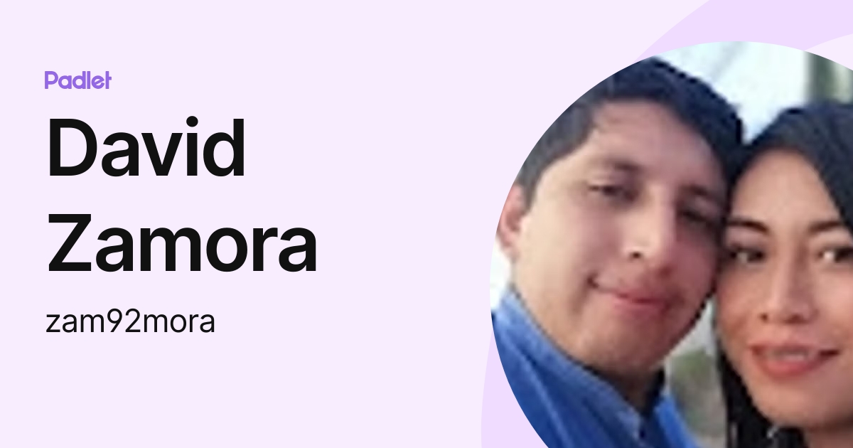 David Zamora (zam92mora) profile | Padlet
