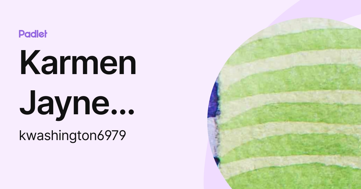 Karmen Jayne Washington (kwashington6979) profile | Padlet