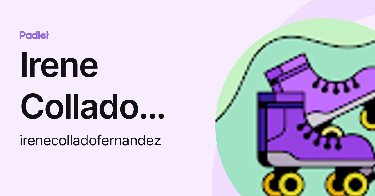 Irene Collado Fernández (irenecolladofernandez) profile | Padlet