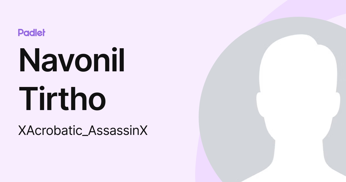 Navonil Tirtho (XAcrobatic_AssassinX) profile | Padlet