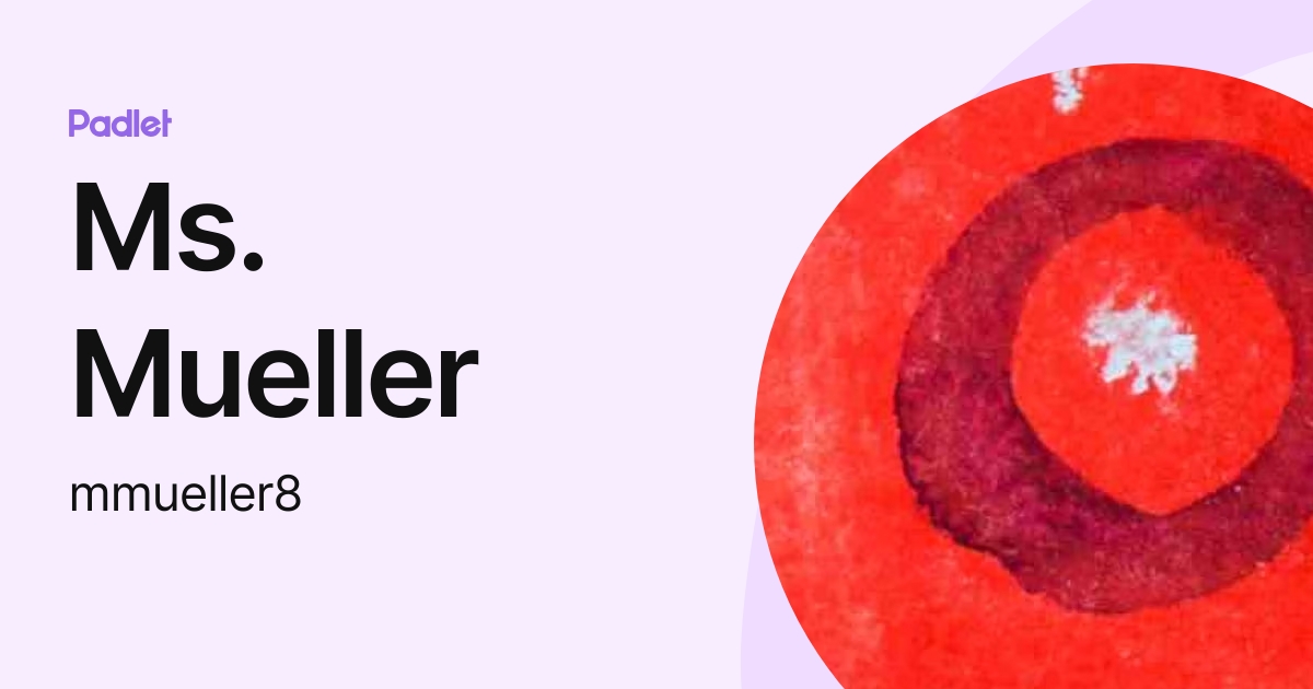 Ms. Mueller (mmueller8) profile | Padlet