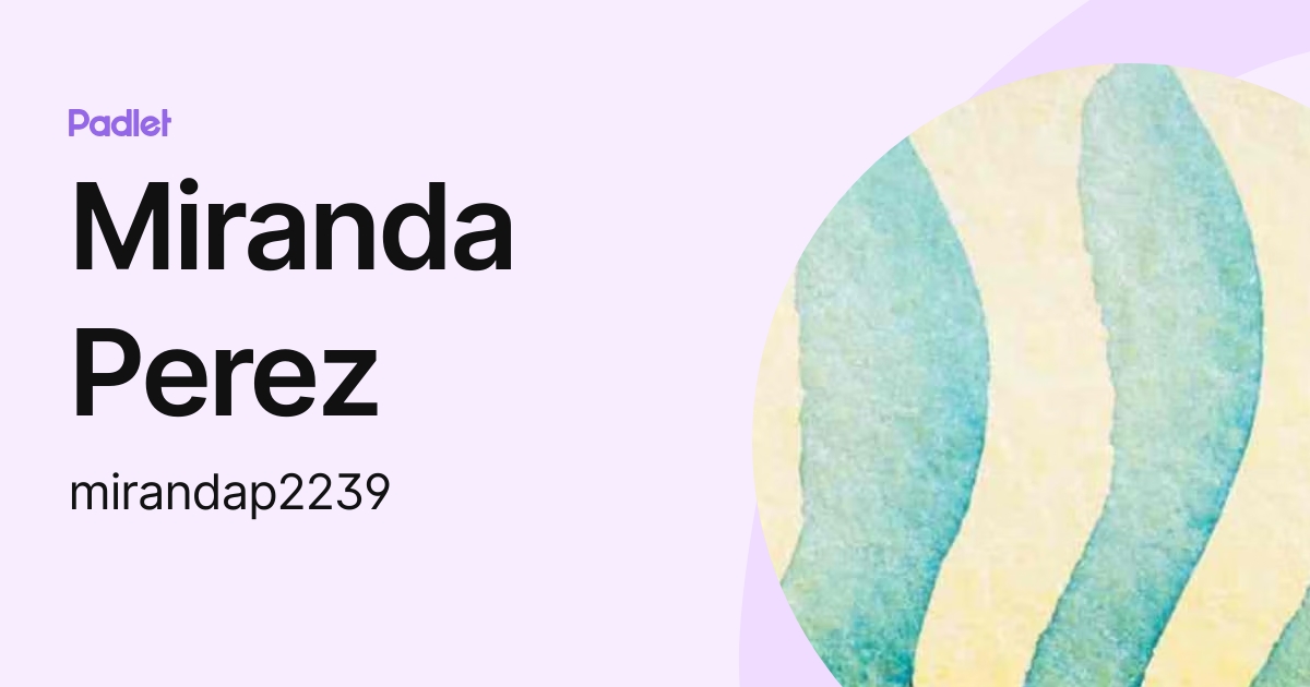 Miranda Perez (mirandap2239) profile | Padlet