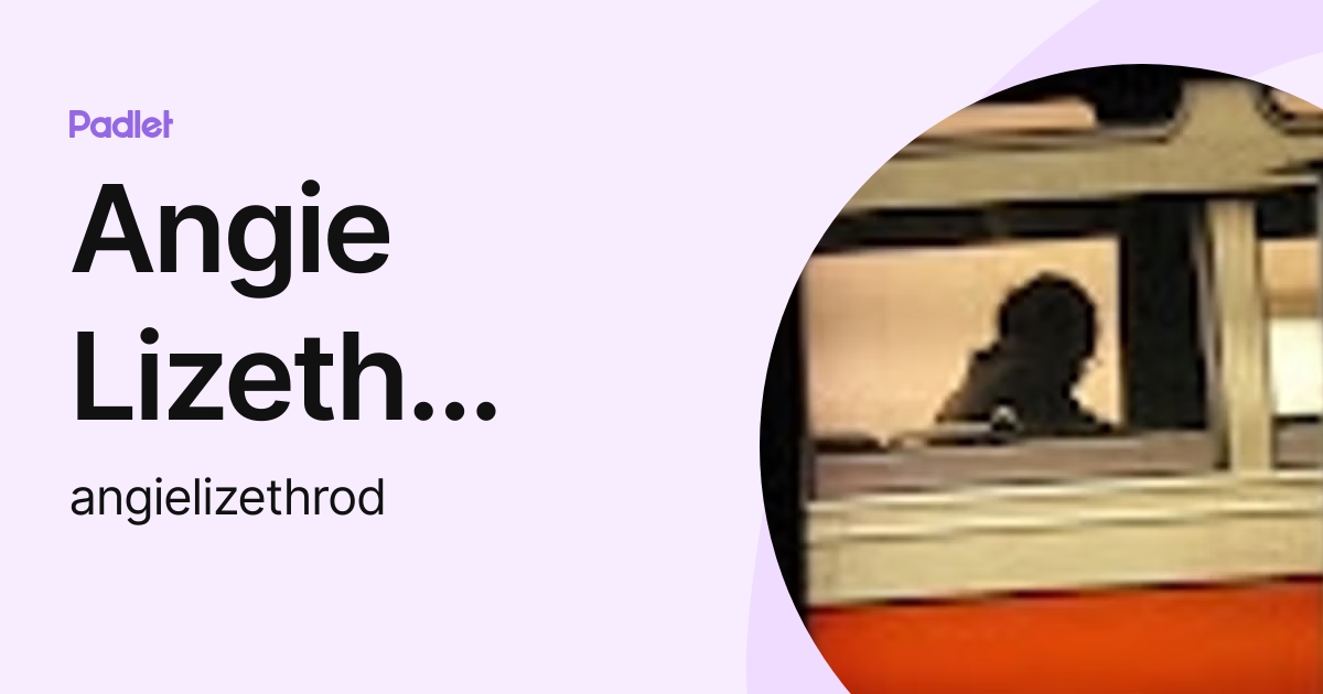 Angie Lizeth Rodriguez (angielizethrod) profile | Padlet