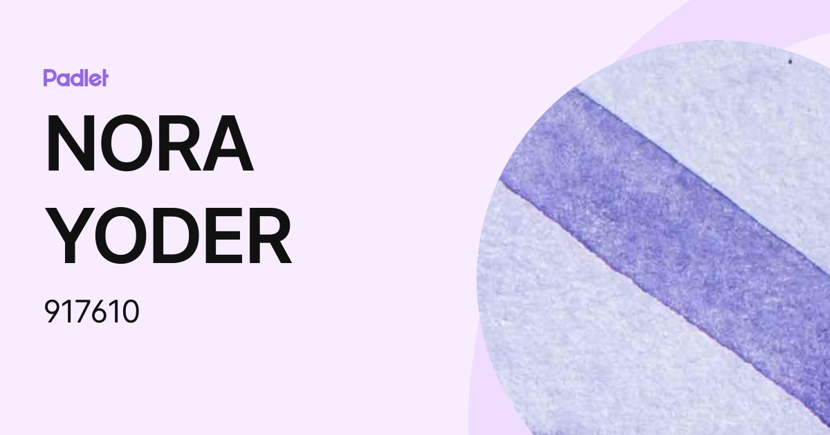 NORA YODER (917610) profile | Padlet