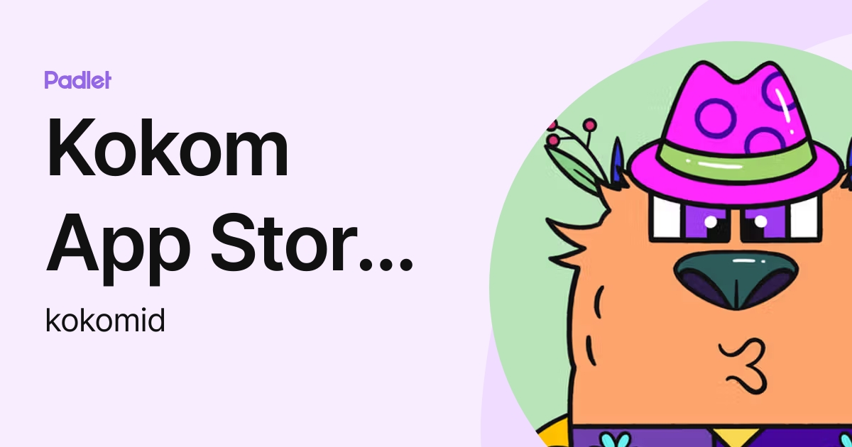 Kokom App Store ID (kokomid) profile | Padlet