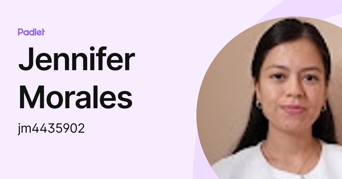 Jennifer Morales (jm4435902) profile | Padlet