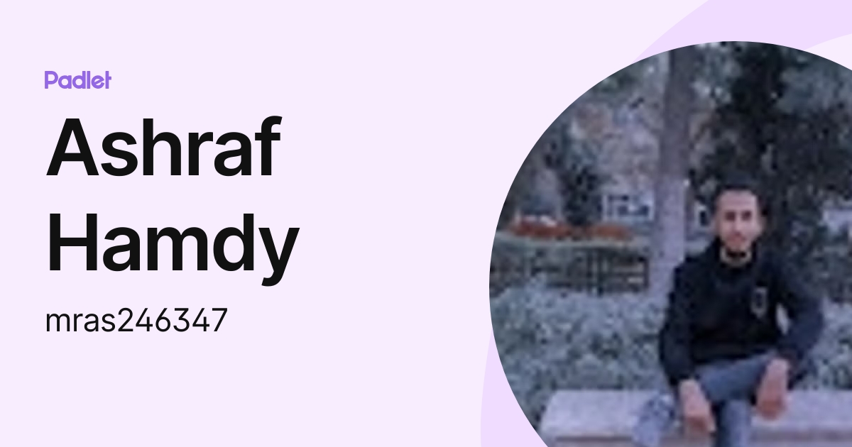 Ashraf Hamdy (mras246347) profile | Padlet