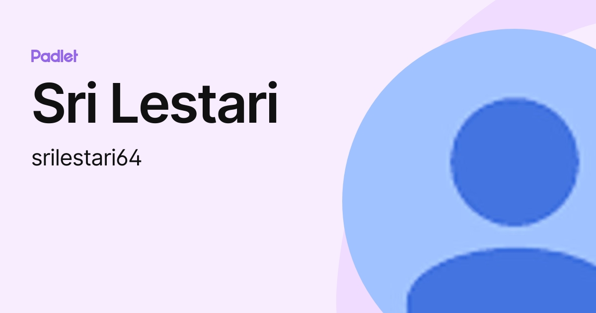 Sri Lestari (srilestari64) profile | Padlet