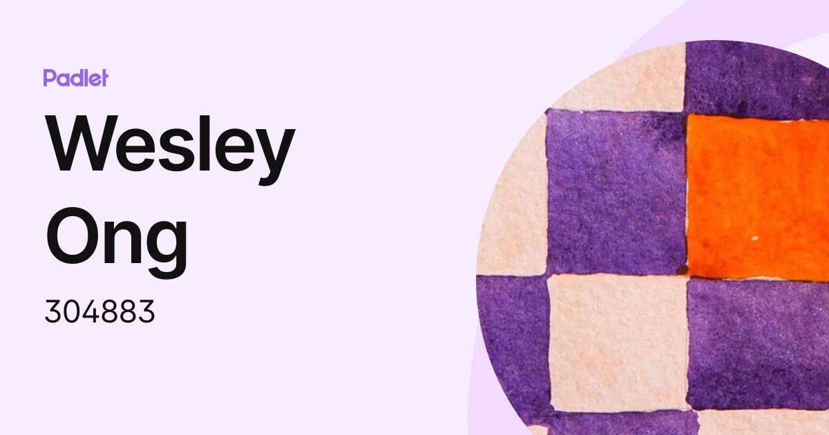 Wesley Ong (304883) profile | Padlet