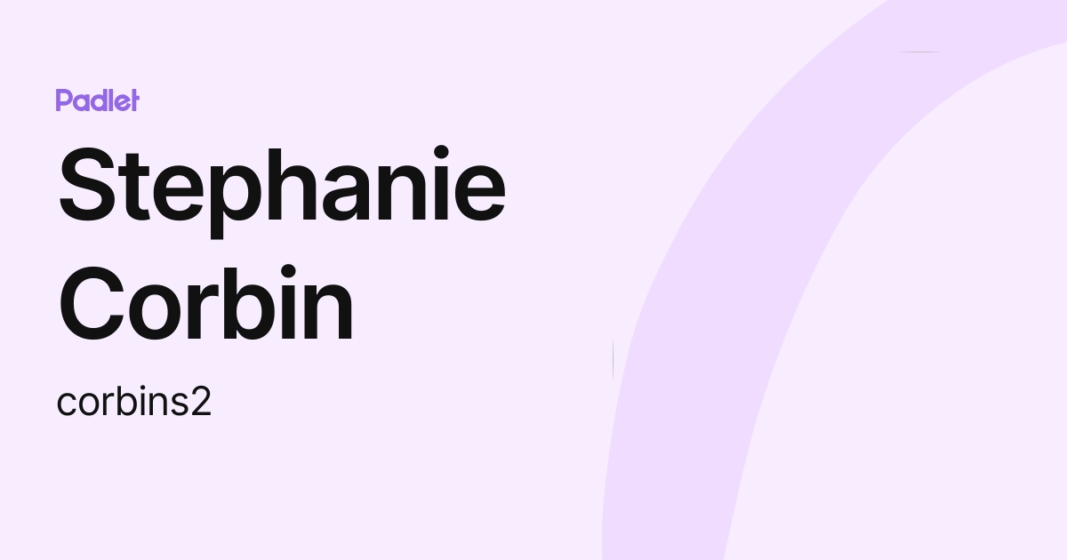 Stephanie Corbin (corbins2) profile | Padlet