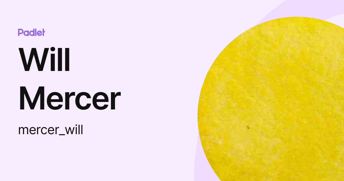 Will Mercer (mercer_will) profile | Padlet