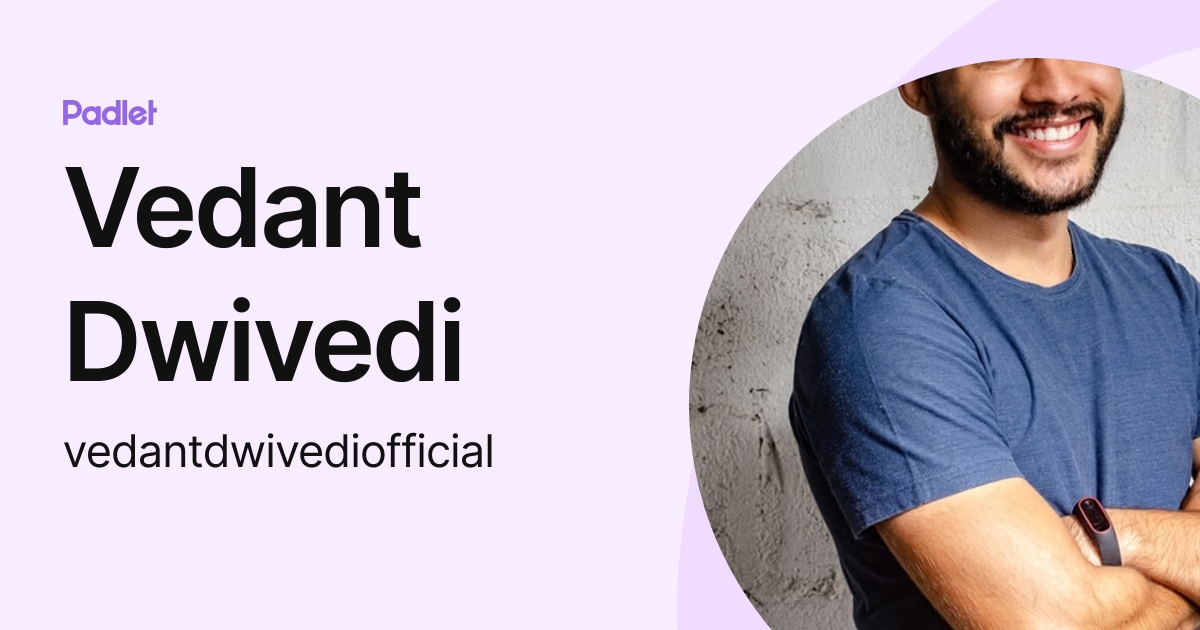 Vedant Dwivedi (vedantdwivediofficial) profile | Padlet