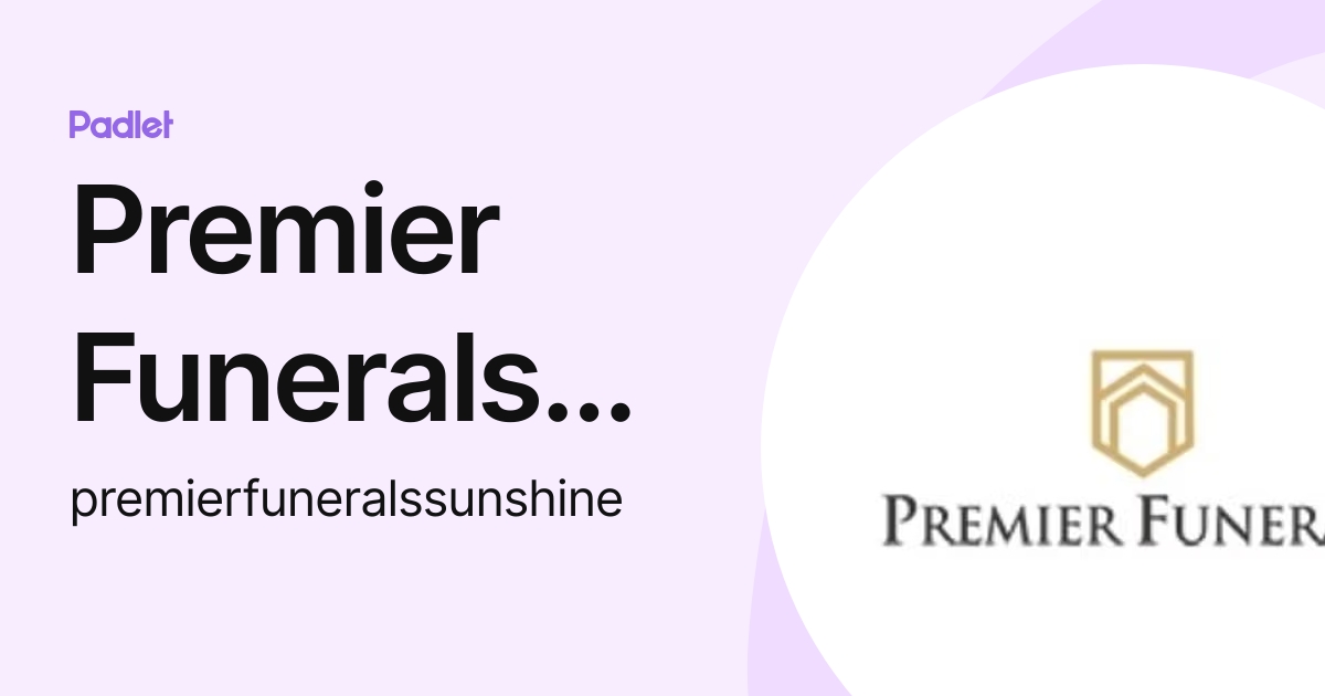 Premier Funerals Sunshine Coast (premierfuneralssunshine) profile | Padlet