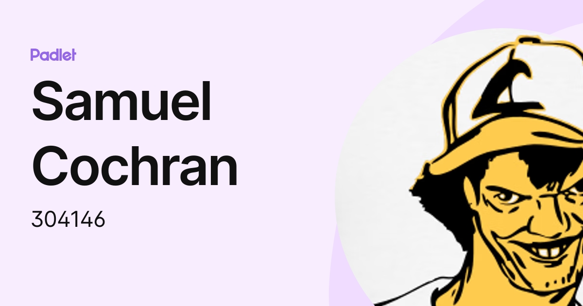 Samuel Cochran (304146) profile | Padlet