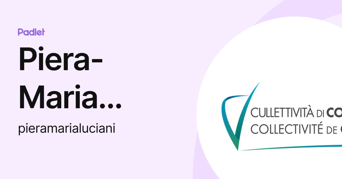 Piera-Maria LUCIANI (pieramarialuciani) profile | Padlet