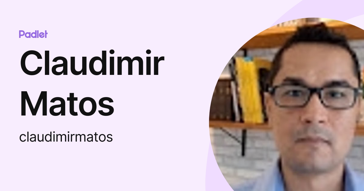 Claudimir Matos (claudimirmatos) profile | Padlet