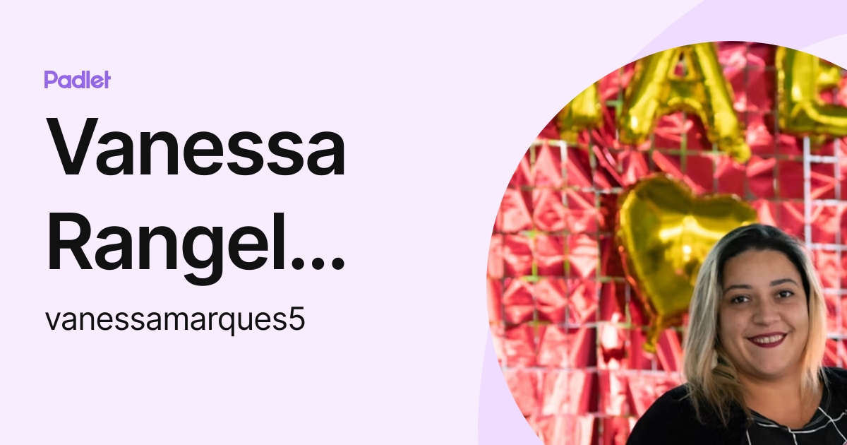 Vanessa Rangel Marques (vanessamarques5) profile | Padlet