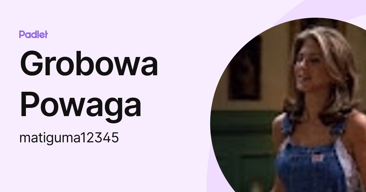 Grobowa Powaga (matiguma12345) profile | Padlet