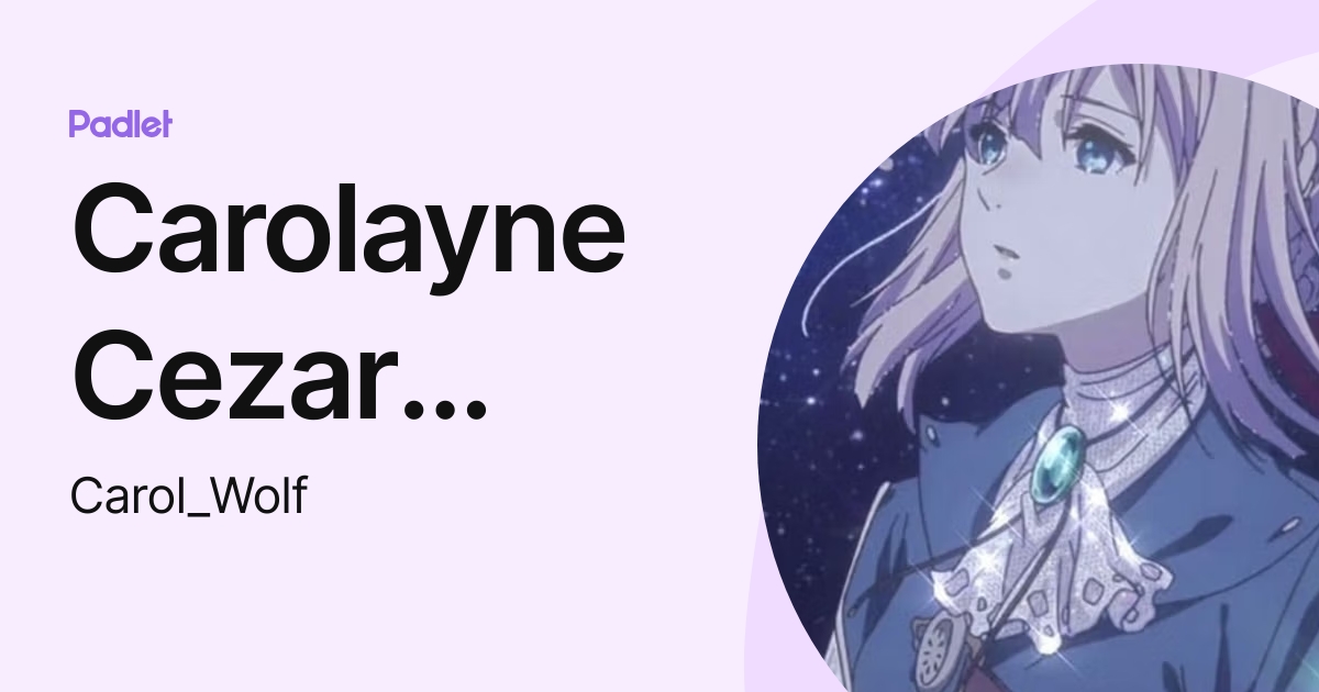 Carolayne Cezar Knop (Carol_Wolf) perfil | Padlet