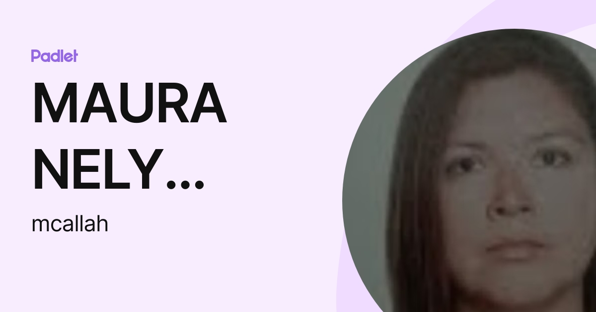 MAURA NELY ENMITA CALLA HERRERA (mcallah) profile | Padlet