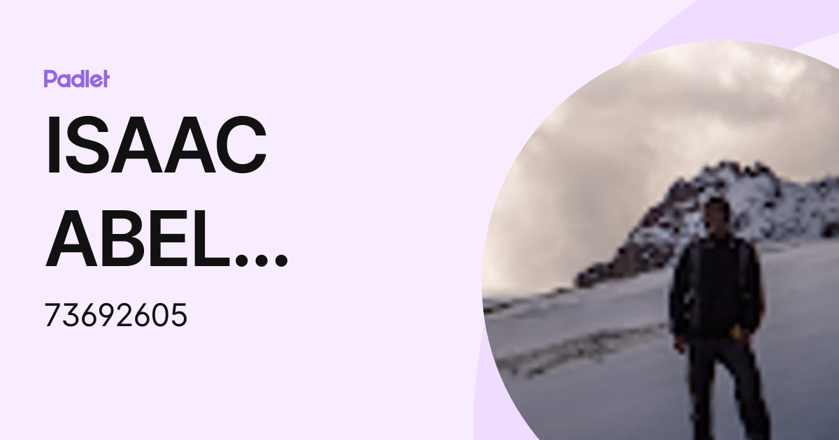 ISAAC ABEL MAITA SOTOMAYOR (73692605) profile | Padlet