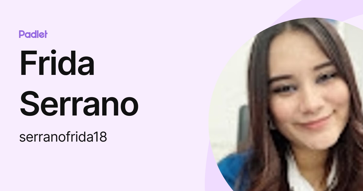 Frida Serrano (serranofrida18) profile | Padlet