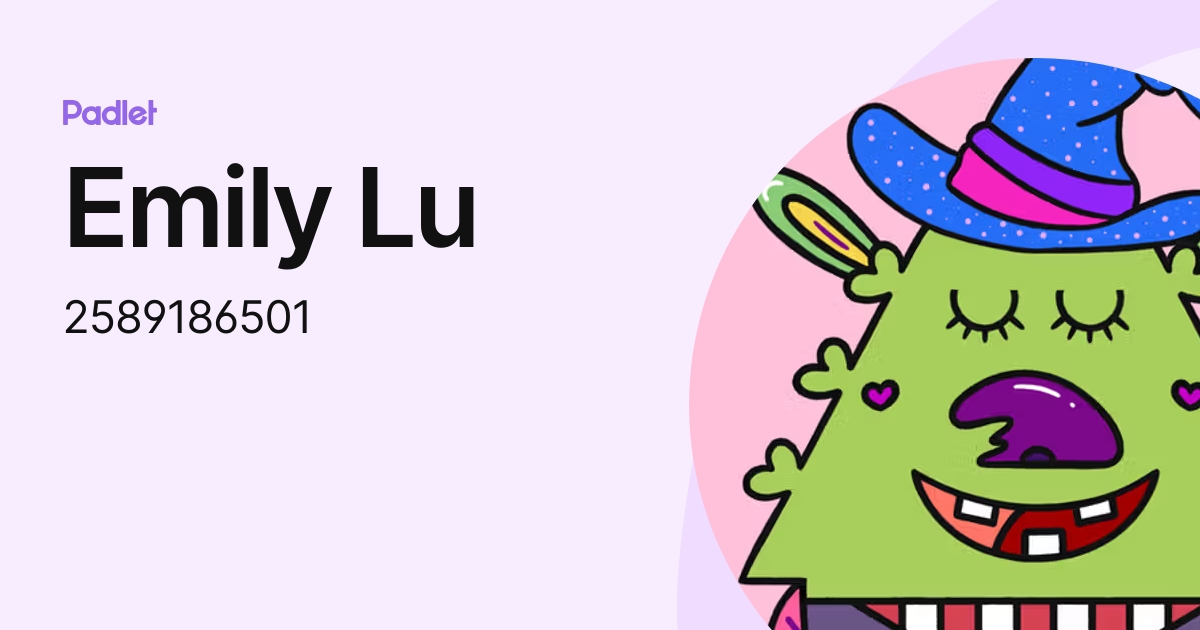 Emily Lu (2589186501) profile | Padlet