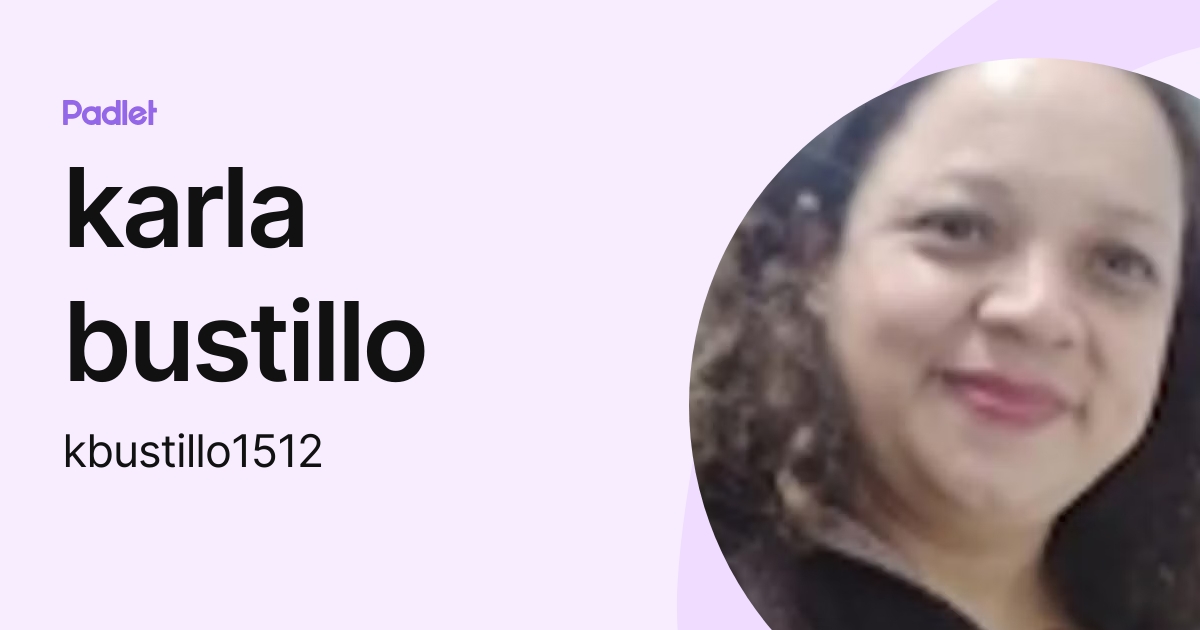 karla bustillo (kbustillo1512) perfil | Padlet
