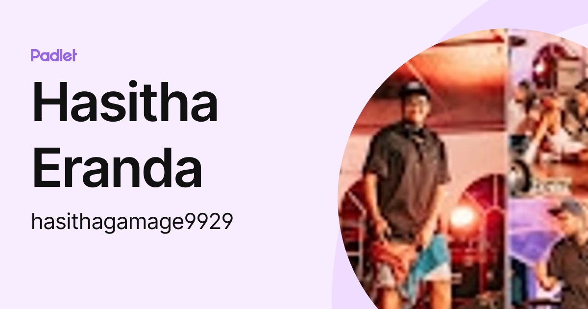 Hasitha Eranda (hasithagamage9929) profile | Padlet