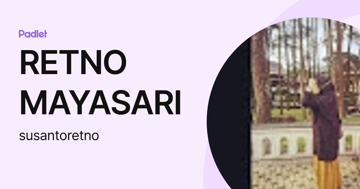 RETNO MAYASARI (susantoretno) profile | Padlet
