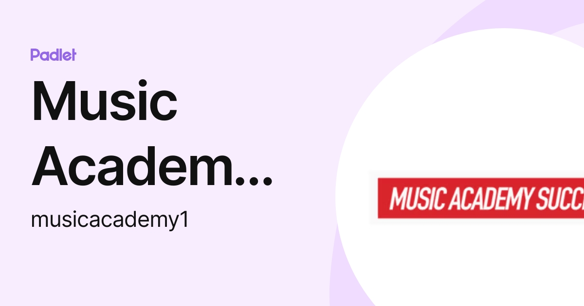 Music Academy Success (musicacademy1) profile | Padlet
